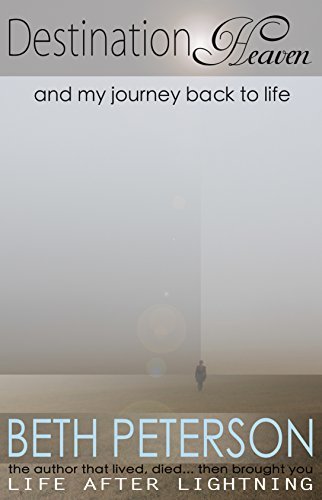 Destination Heaven: And My Journey Back to Life by Beth Peterson ...