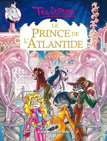 Le Prince de l'Atlantide (Téa Stilton) by Thea Stilton | Goodreads