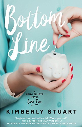 Bottom Line (Heidi Elliott #2) by Kimberly Stuart | Goodreads