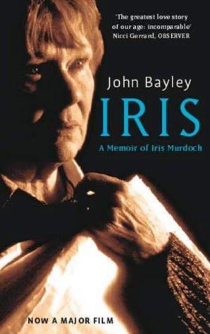 Iris : A Memoir of Iris Murdoch by John Bayley | Goodreads