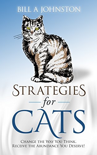 Strategies for Cats: Change the Way You Think. Receive the Abundance ...