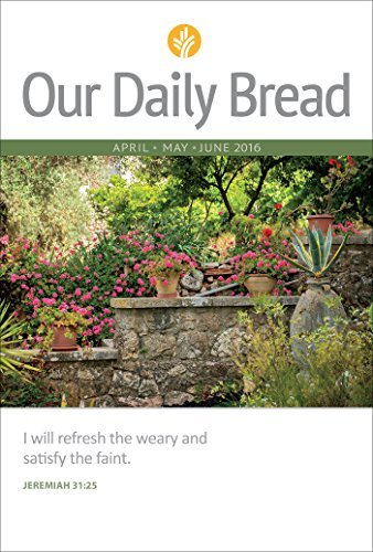Our Daily Bread - April/May/June 2016 by Our Daily Bread Ministries ...