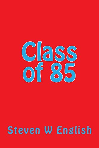 Class of 85 by Steven English | Goodreads