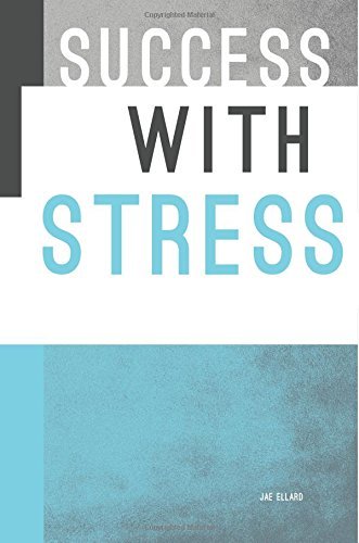Success with Stress by Jae Ellard | Goodreads