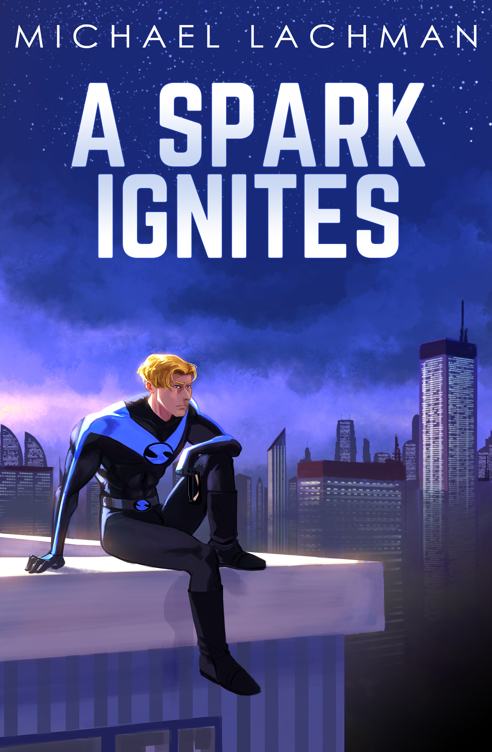 A Spark Ignites (The Spark Superhero Series, #1) by Michael Lachman ...