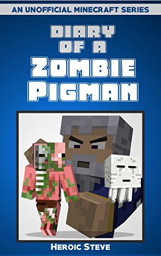 Minecraft: Diary of a Zombie Pigman by Heroic Steve | Goodreads