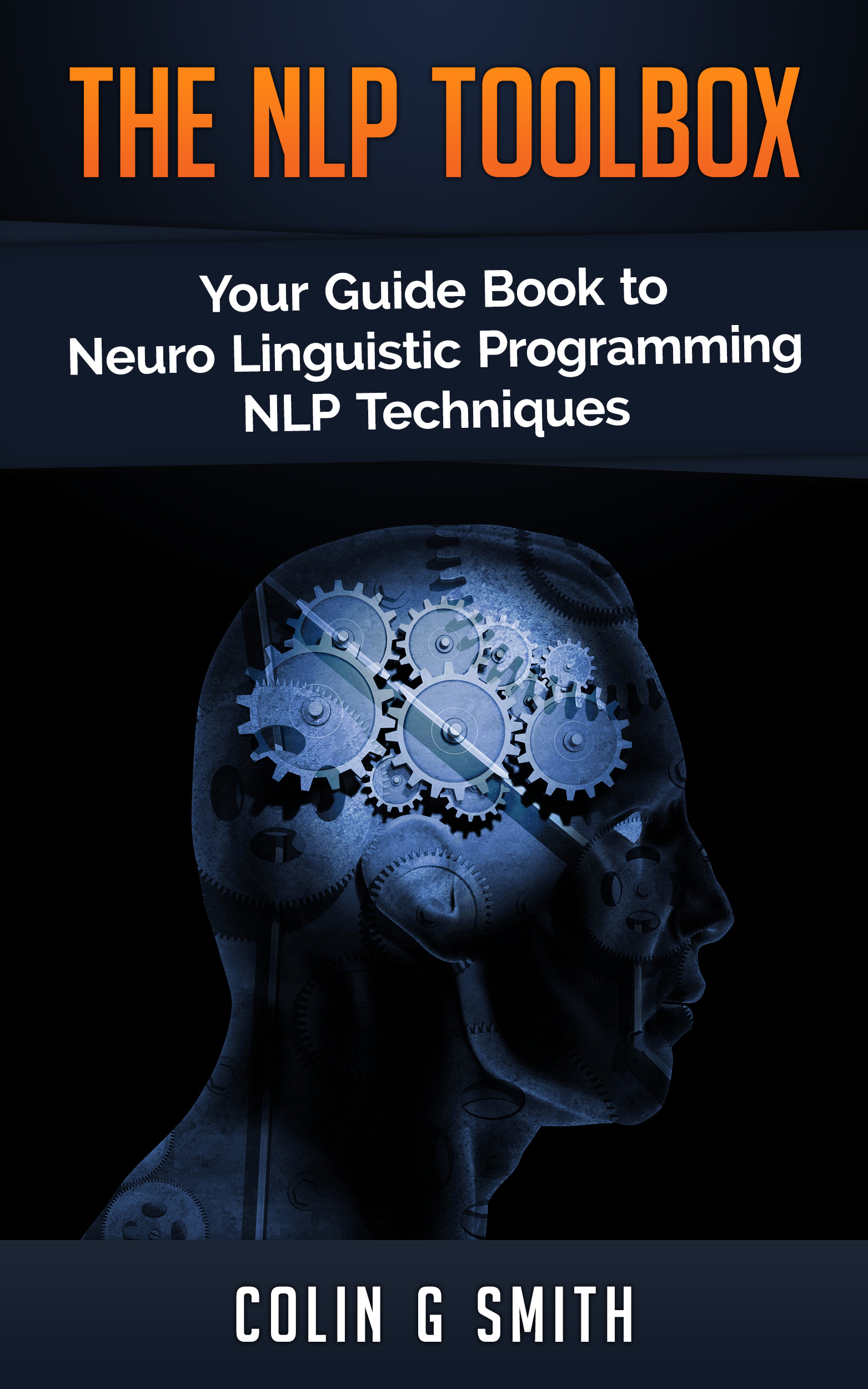 The NLP ToolBox: Your Guide Book to Neuro Linguistic Programming NLP ...