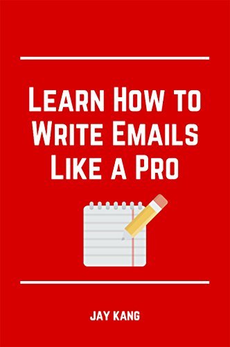 Learn How to Write Emails Like a Pro by Jay Kang | Goodreads