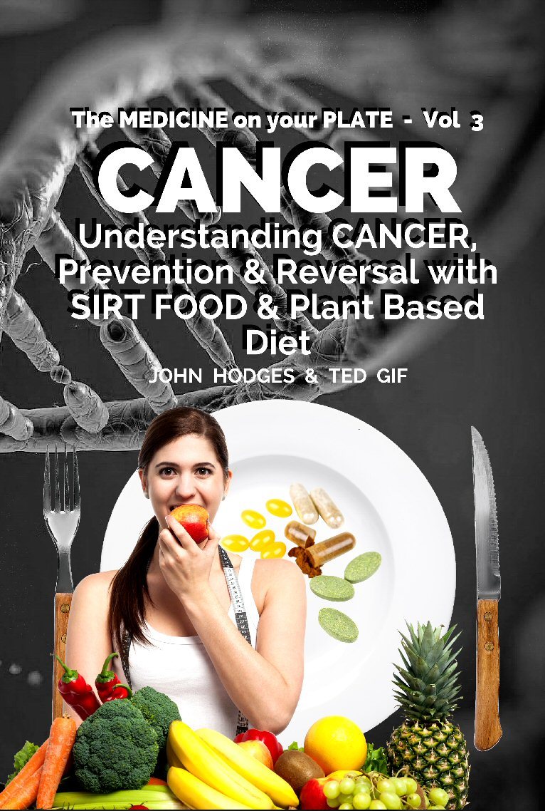 Cancer: Understanding Cancer, Prevention & Reversal with a Sirt Food ...