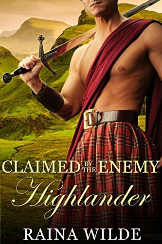 Claimed by the Enemy Highlander by Raina Wilde | Goodreads
