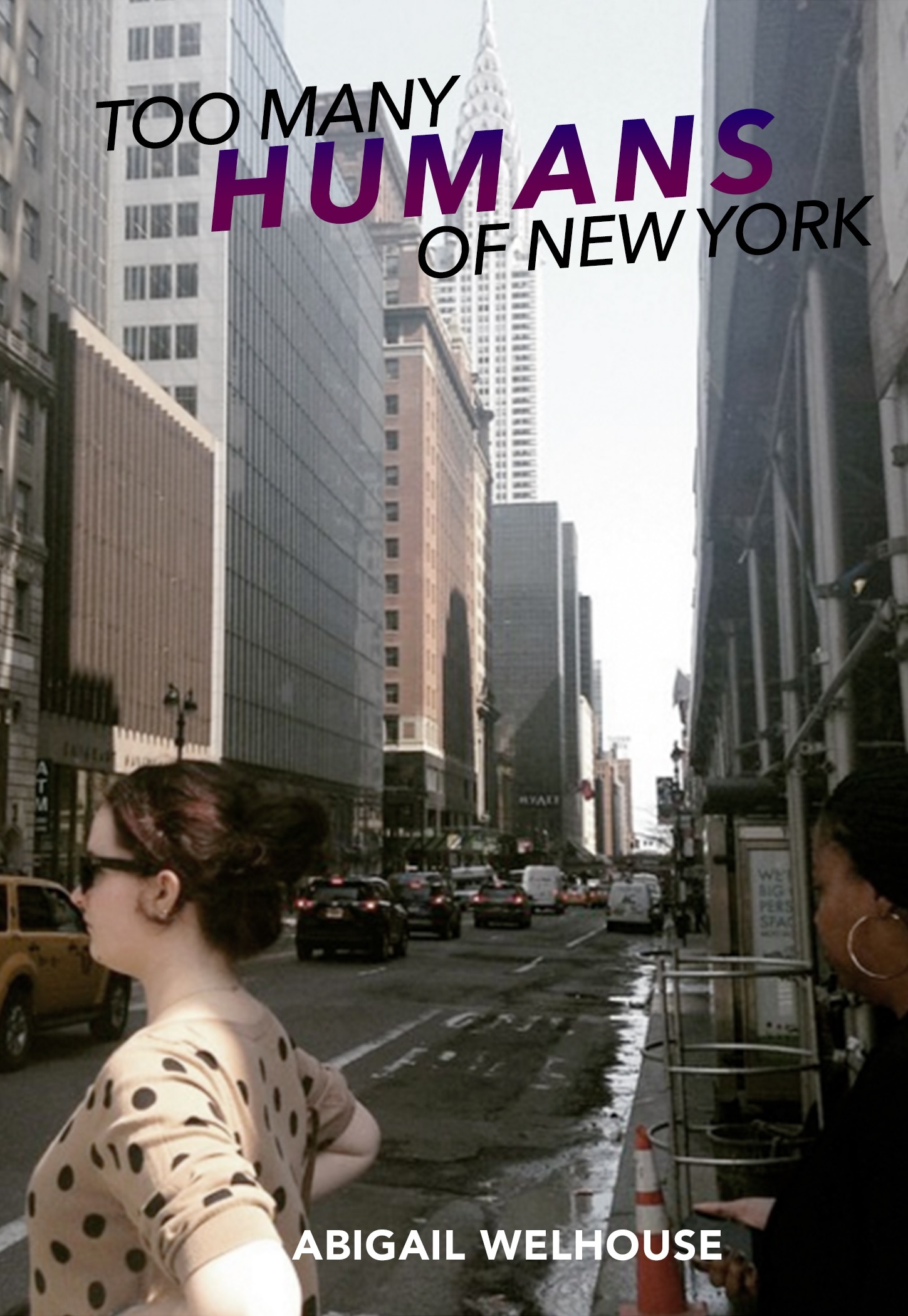 Too Many Humans of New York by Abigail Welhouse | Goodreads