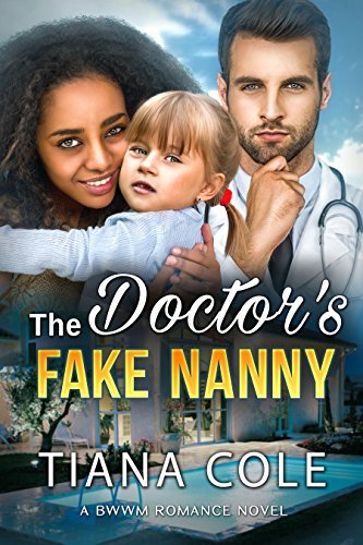 The Doctor's Fake Nanny by Tiana Cole | Goodreads