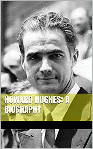 Howard Hughes: A Biography by James Addison | Goodreads