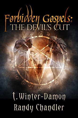 Forbidden Gospels: The Devil's Cut by Randy Chandler | Goodreads
