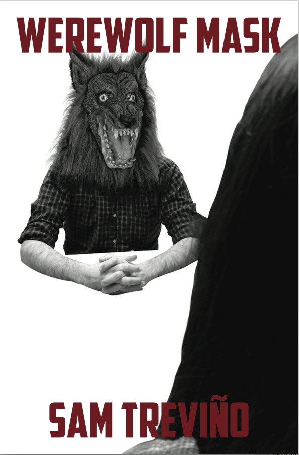 Werewolf Mask by Sam Treviño | Goodreads