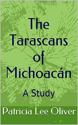 The Tarascans of Michoacán: A Study by Patricia Lee Oliver | Goodreads