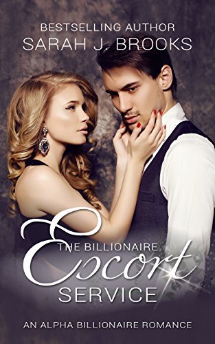 The Billionaire Escort Service by Sarah J. Brooks | Goodreads