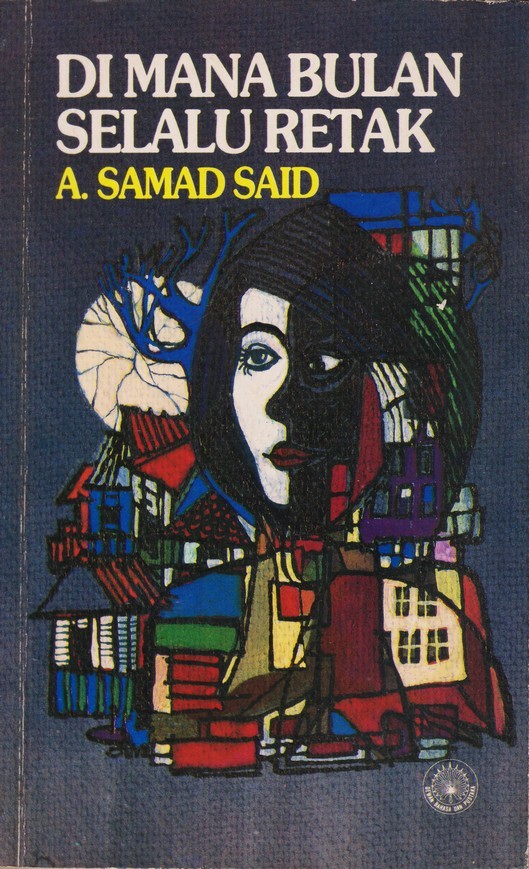 Di Mana Bulan Selalu Retak by A. Samad Said | Goodreads