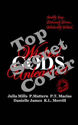 Wicked Gods Unleashed: Sinfully Sexy... Deliciously Divine... Wonderfully Wicked... by Julia ...