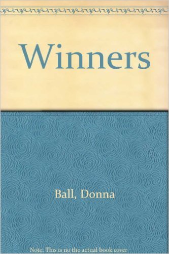 Winners by Donna Ball | Goodreads