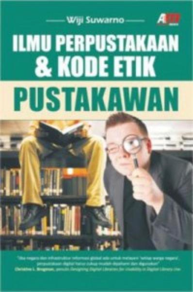 Ilmu Perpustakaan & Kode Etik Pustakawan by Wiji Suwarno | Goodreads