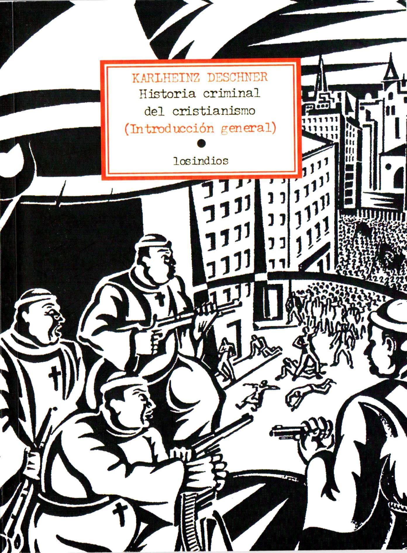 Historia criminal del cristianismo by Karlheinz Deschner | Goodreads