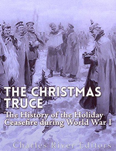 The Christmas Truce of 1914: The History of the Holiday Ceasefire ...