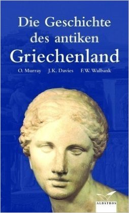Die Geschichte des antiken Griechenland by Oswyn Murray | Goodreads
