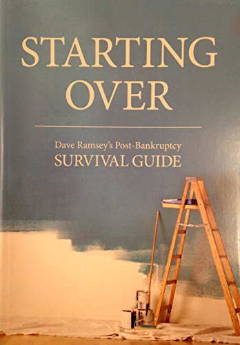 Starting Over Dave Ramsey S Post Bankruptcy Survival Guide By Dave