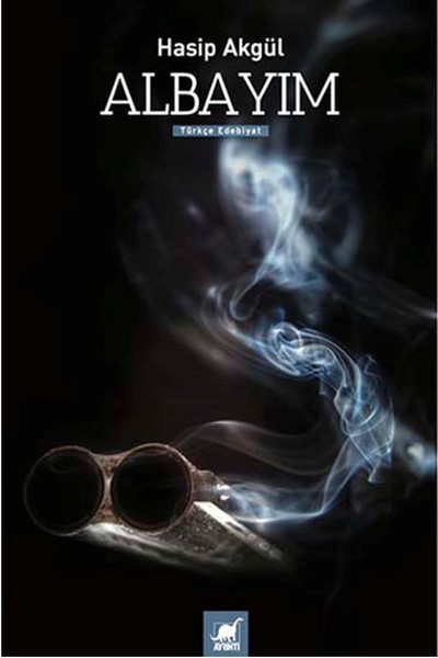Albayım by Hasip Akgül | Goodreads