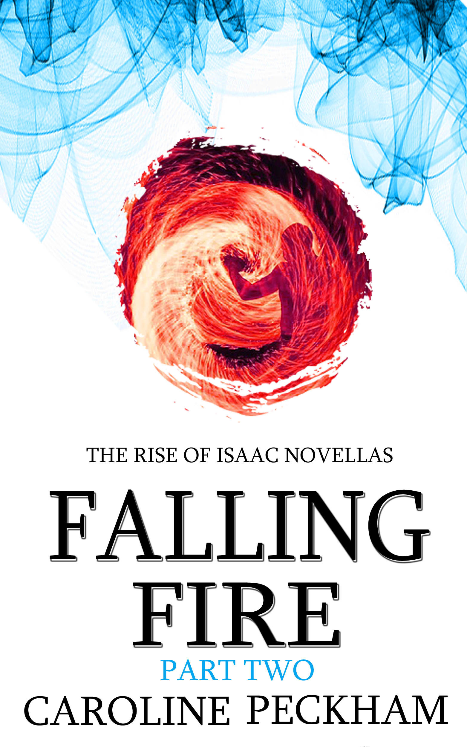 Falling Fire, Part Two by Caroline Peckham | Goodreads