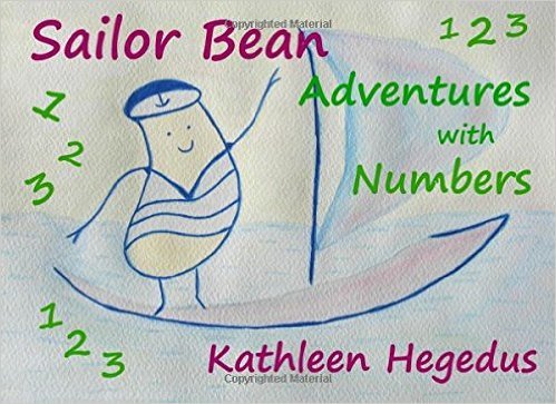 Sailor Bean Adventures with Numbers by Kathleen Hegedus | Goodreads
