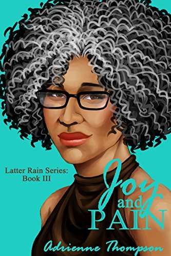 Joy and Pain (Latter Rain #3) by Adrienne Thompson | Goodreads