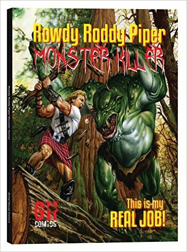 Rowdy Roddy Piper Monster Killer by Ian Edginton | Goodreads
