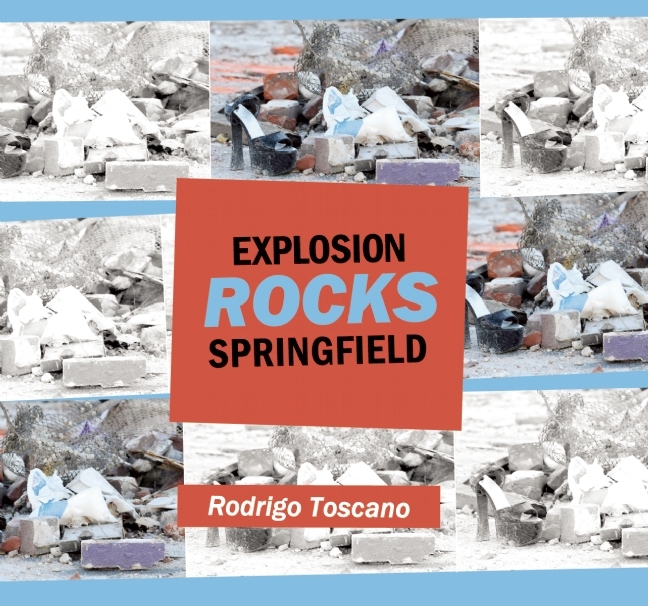 Explosion Rocks Springfield by Rodrigo Toscano | Goodreads