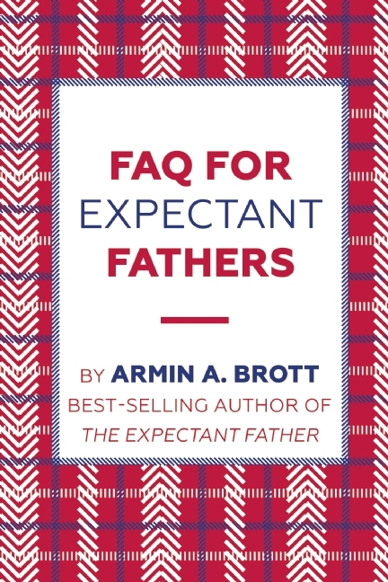 FAQ for Expectant Fathers by Armin A. Brott | Goodreads