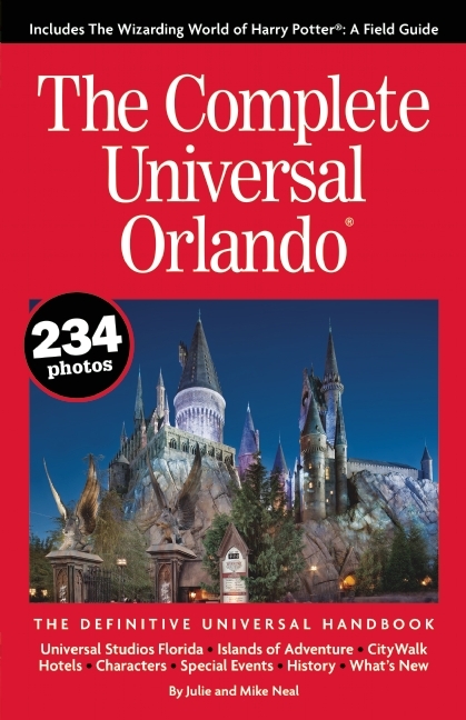 The Complete Universal Orlando: The Definitive Universal Handbook by ...