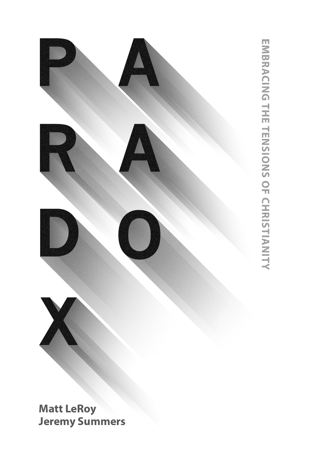 Paradox: Embracing the Tensions of Christianity by Matt LeRoy | Goodreads