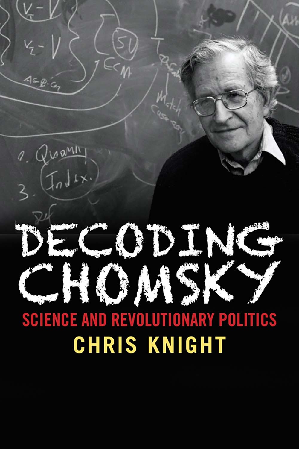 Decoding Chomsky: Science and Revolutionary Politics by Chris Knight | Goodreads