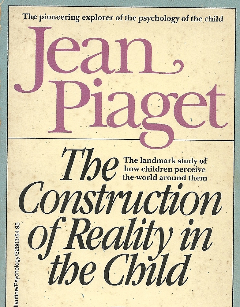The Construction of Reality in the Child by Jean Piaget | Goodreads