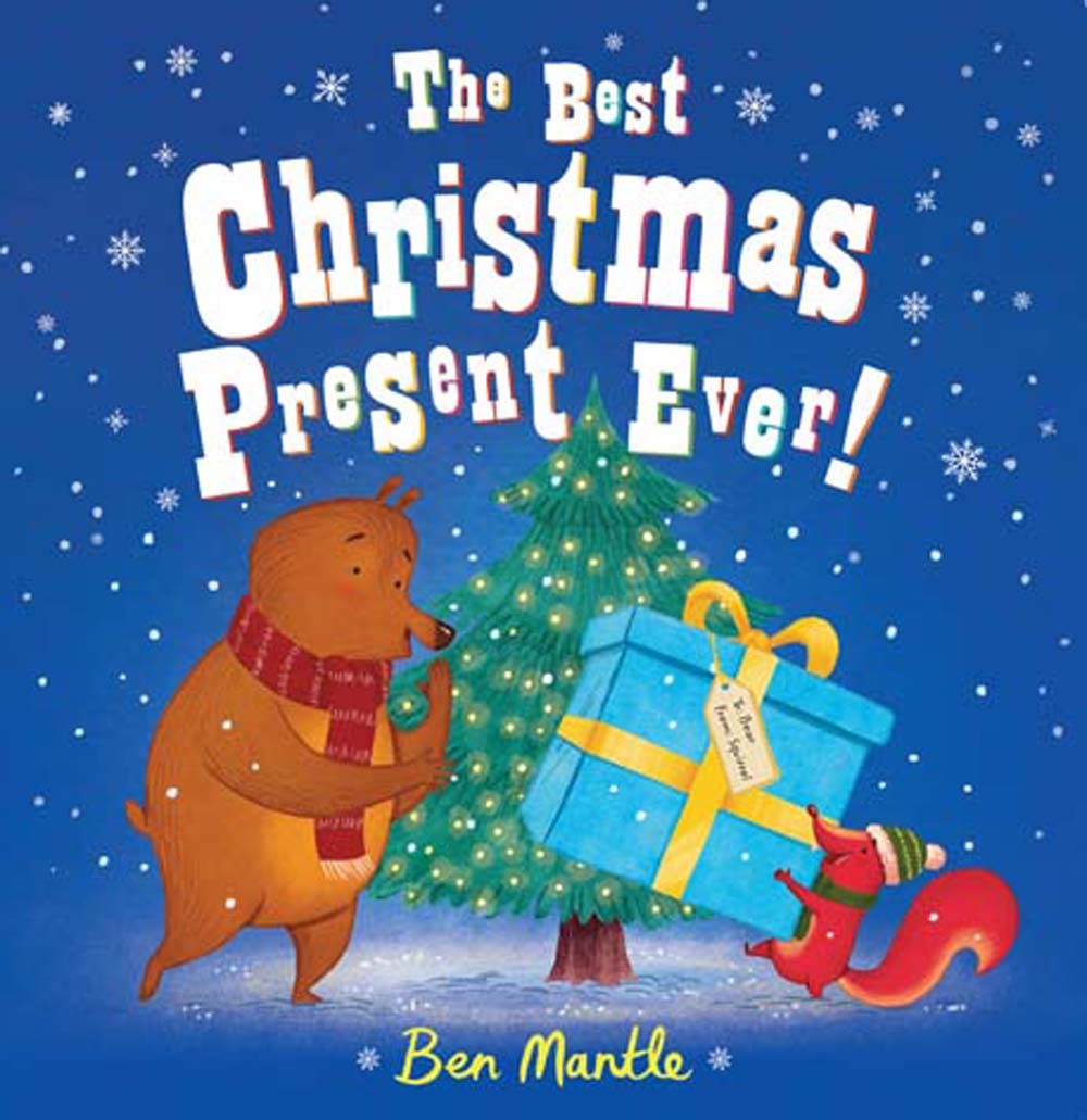 The Best Christmas Present Ever! by Ben Mantle | Goodreads