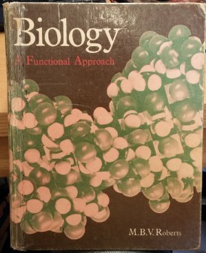 Biology: A Functional Approach by M.B.V. Roberts | Goodreads