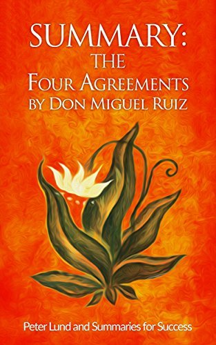 Summary: The Four Agreements by Don Miguel Ruiz-Summary and Key Points ...