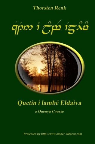 Quetin i lambë Eldaiva: a Quenya Course by Thorsten Renk | Goodreads