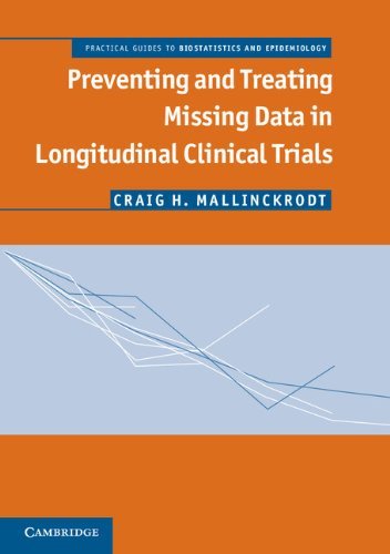 Preventing and Treating Missing Data in Longitudinal Clinical Trials: A Practical Guide by Craig ...