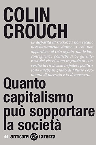 Quanto capitalismo può sopportare la società by Colin Crouch | Goodreads