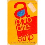 Aphrodite Strip: A Novel of Modern Cyprus by Jack C. Goodwin | Goodreads