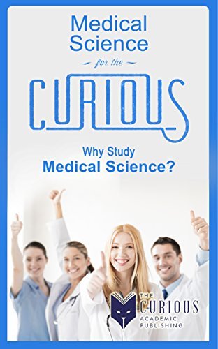 Medical Science for the Curious : Why Study Medical Science? by Kishor ...