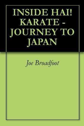 INSIDE HAI! KARATE – JOURNEY TO JAPAN by Joe Broadfoot | Goodreads