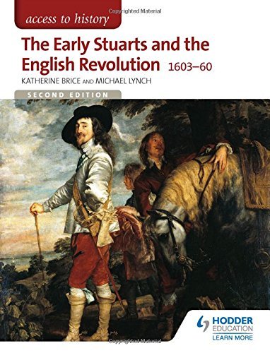 The Early Stuarts and the English Revolution 1603-60 by Katherine Brice ...